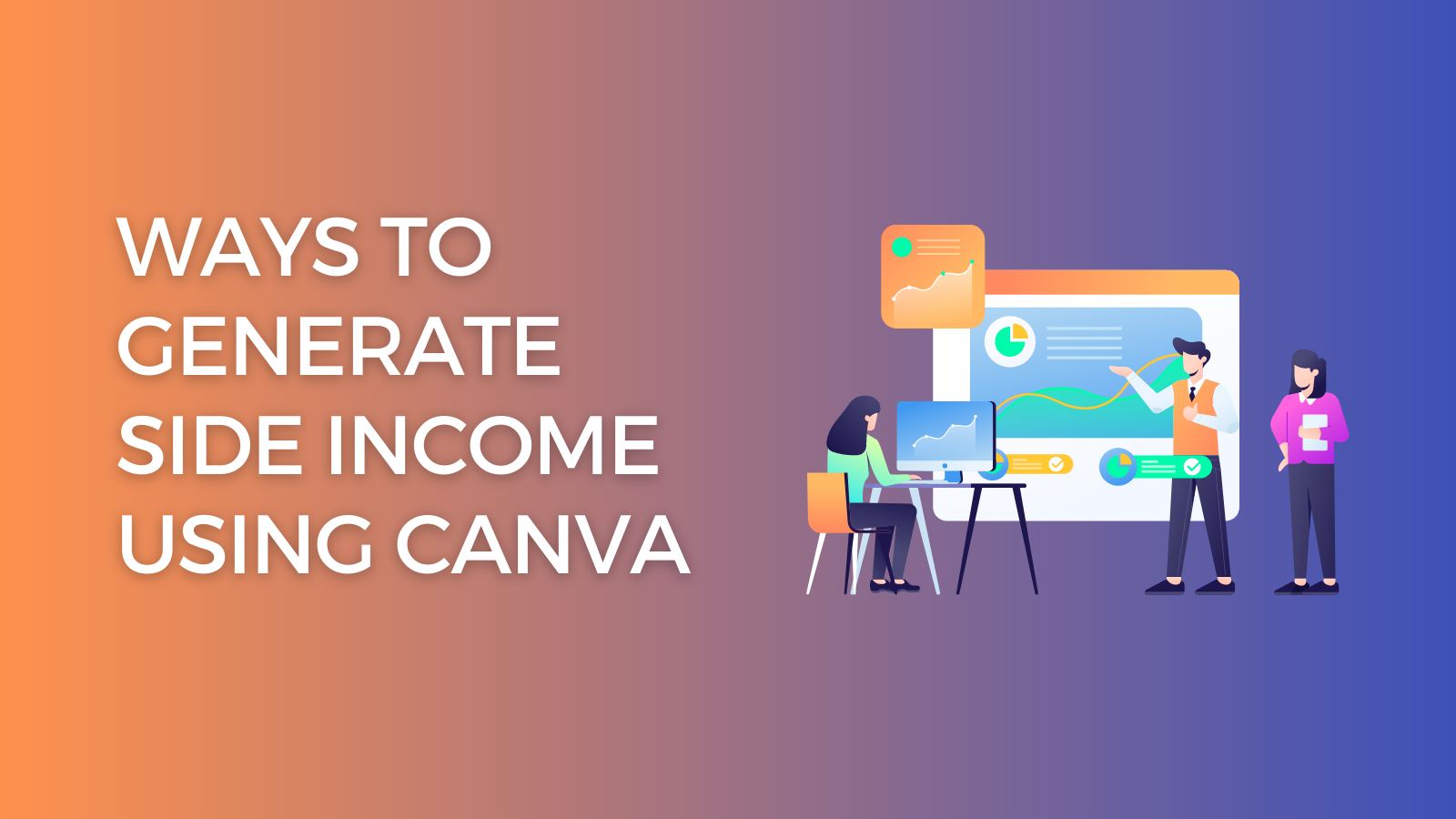 Ways To Generate Side Income Using Canva | Webpeckers